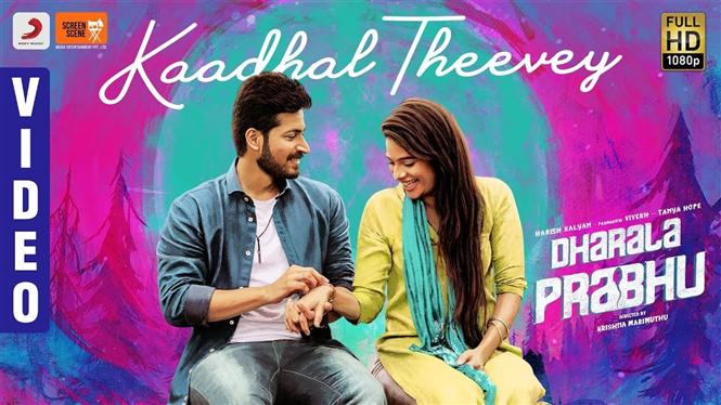 Dharala Prabhu: Kaadhal Theevey Video ft. Harish Kalyan, Tanya Hope Tamil Movie, Music Reviews ...