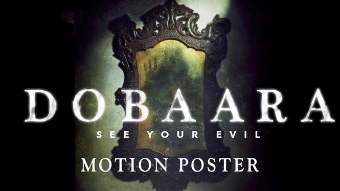 'Dobaara- See Your Evil' Motion Poster Hindi Movie, Music Reviews and News