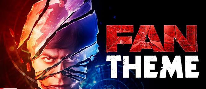 Listen to Fan Theme Song Hindi Movie, Music Reviews and News