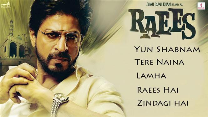 Listen to 'Raees' Audio JukeBox Hindi Movie, Music Reviews and News
