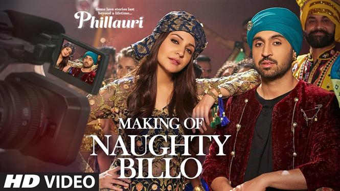 Making of "Naughty Billp' song from Phillauri Hindi Movie, Music ...