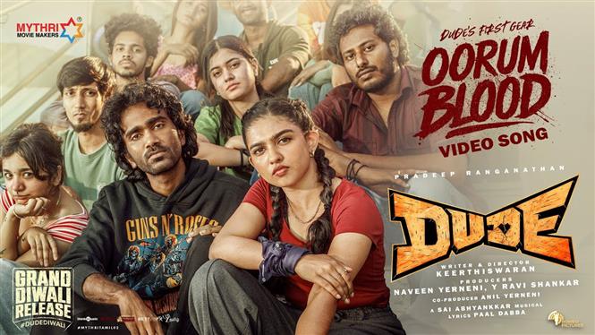 Pradeep Ranganathan's Dude First Single Oorum Blood Released Tamil Movie, Music Reviews and News