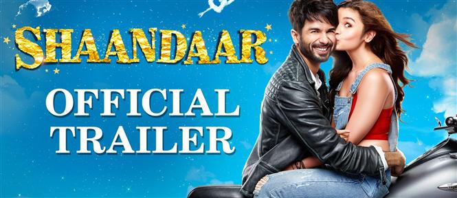 Shaandaar Official Trailer Hindi Movie, Music Reviews and News