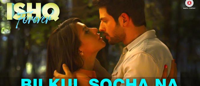 Watch 'Bilkul Socha Na' video song from Ishq Forever Hindi Movie, Music Reviews and News